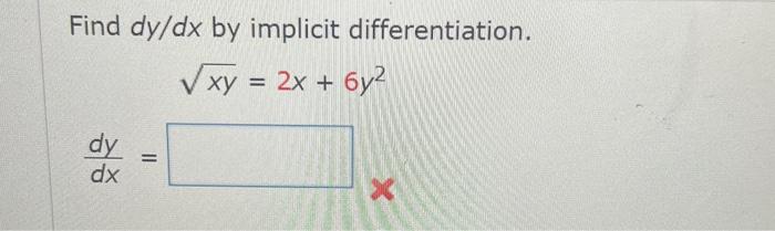 Solved Find dy/dx by implicit differentiation. | Chegg.com