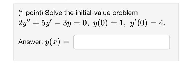 Solved (1 point) Solve the initial-value problem | Chegg.com
