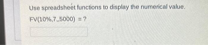 Solved Use spreadsheét functions to display the numerical | Chegg.com