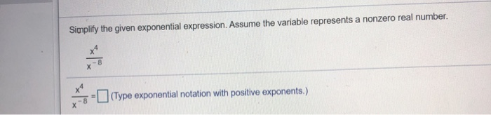 Solved Simplify the given exponential expression. Assume the | Chegg.com