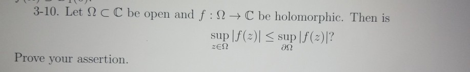 Solved 3-10. Let 12 C C be open and f:2 → C be holomorphic. | Chegg.com