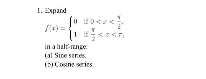 Solved 1. Expand f(x)={01 if 0 | Chegg.com