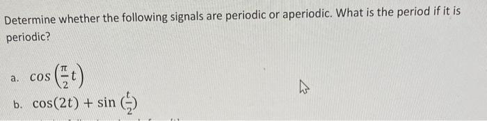 Solved Determine whether the following signals are periodic | Chegg.com