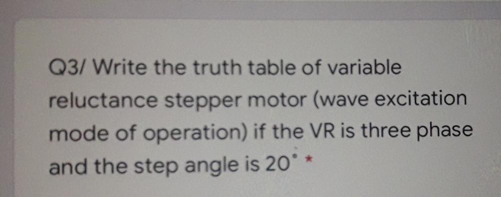 Solved Q3/ Write the truth table of variable reluctance | Chegg.com