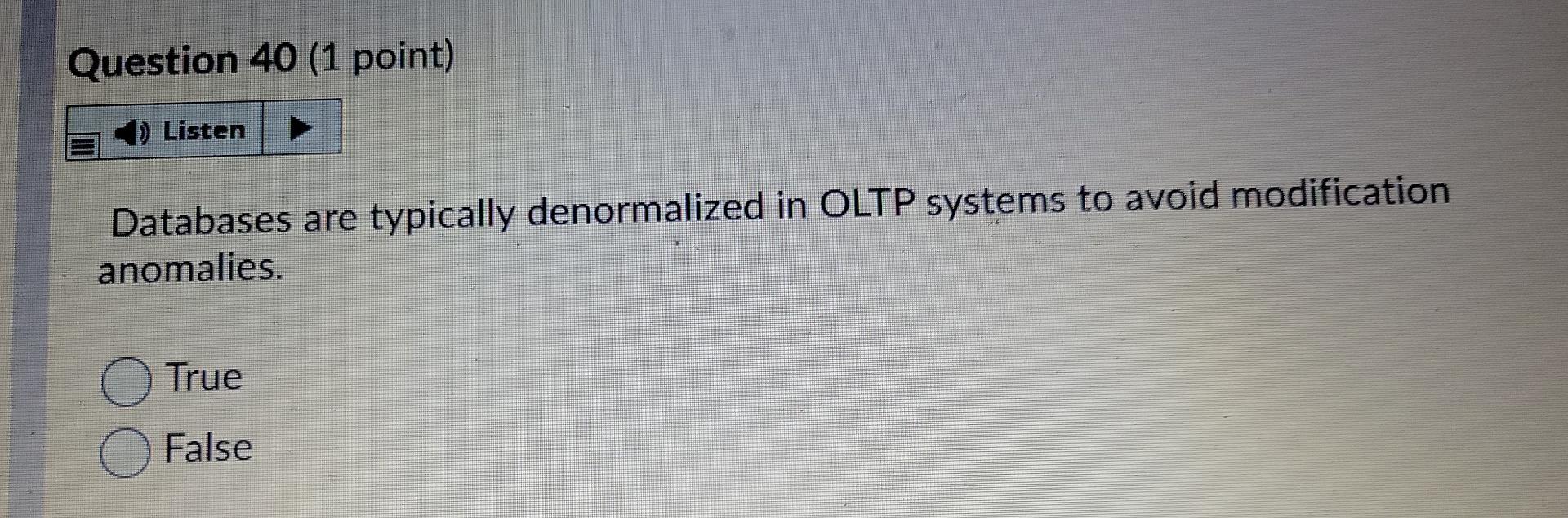 Solved Question 40 (1 point) Listen Databases are typically | Chegg.com