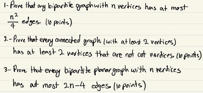 Solved 1 Prove That Any Bipartite Graphwith N Vertices Has 