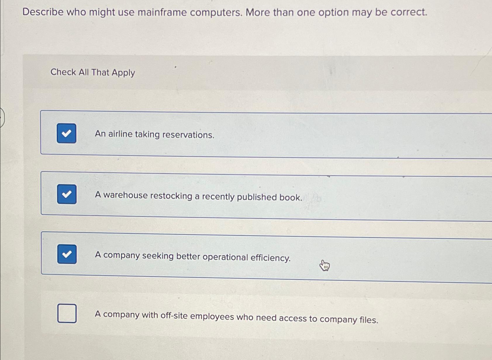 Solved Describe who might use mainframe computers. More than | Chegg.com
