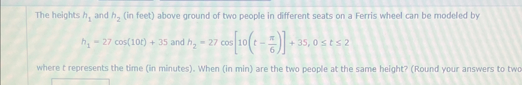 Solved The heights h1 ﻿and h2 (in feet) ﻿above ground of two | Chegg.com