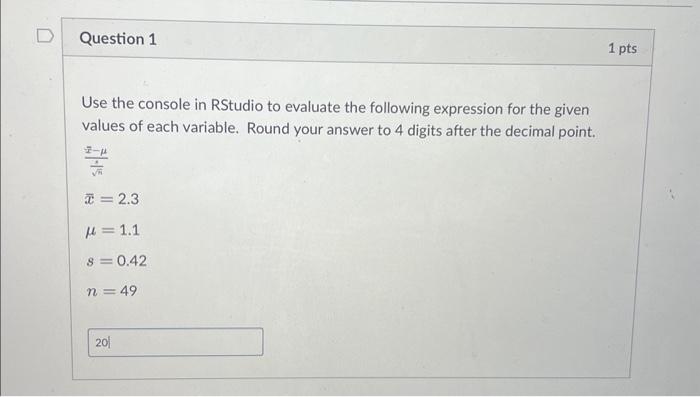 Solved Use the console in RStudio to evaluate the following | Chegg.com