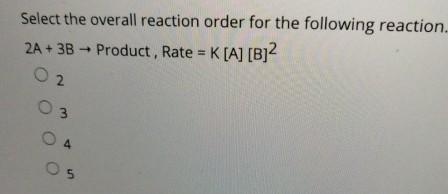 Solved Select the overall reaction order for the following | Chegg.com