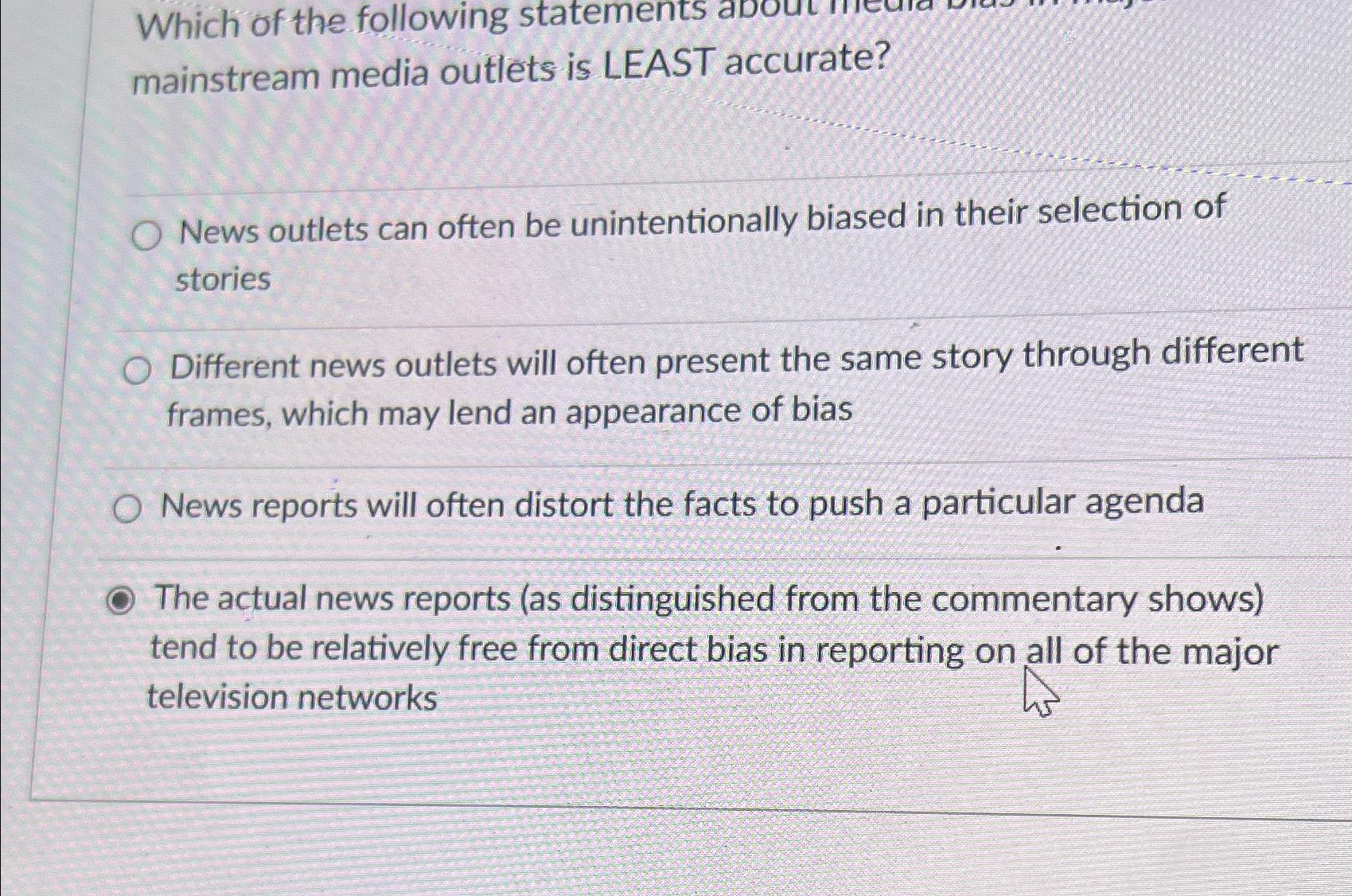 Solved mainstream media outlets is LEAST accurate?News | Chegg.com