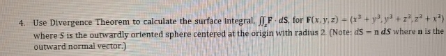 Solved Use Divergence Theorem to calculate the surface | Chegg.com