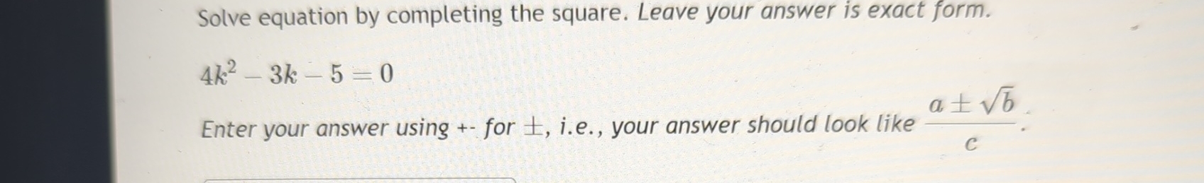 Solved Solve equation by completing the square. Leave your | Chegg.com