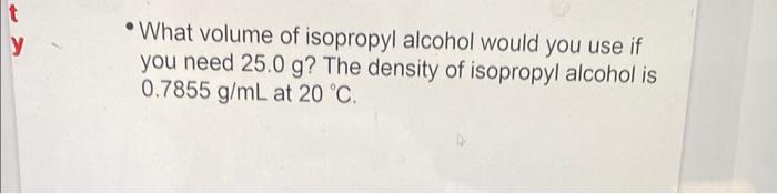 Solved - What volume of isopropyl alcohol would you use if | Chegg.com