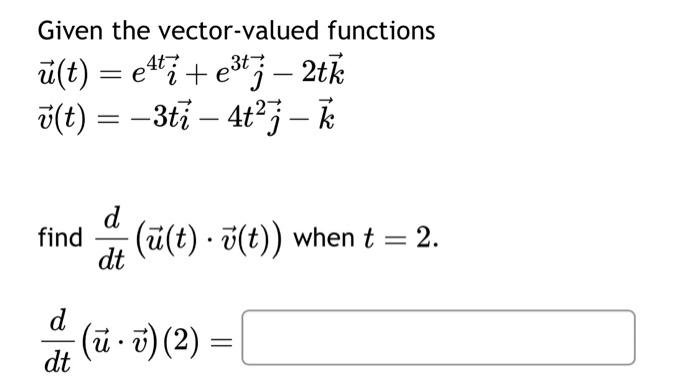 Solved Given The Vector Valued Functions