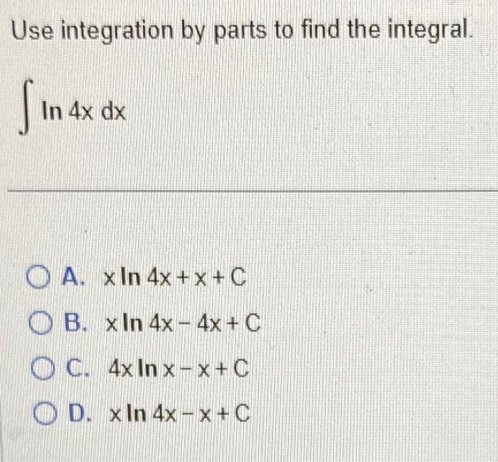 Solved Use integration by parts to find the integral. | Chegg.com