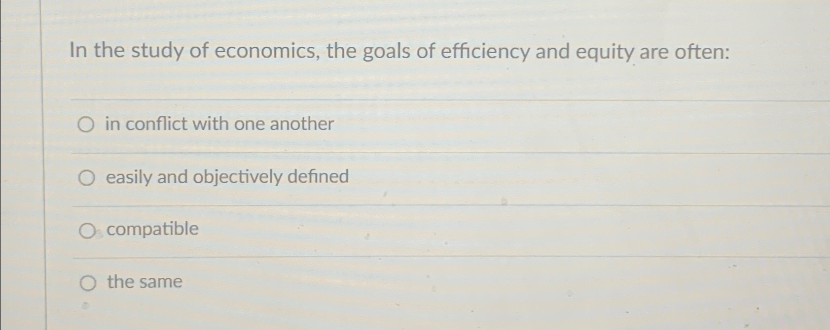 Solved In the study of economics, the goals of efficiency | Chegg.com