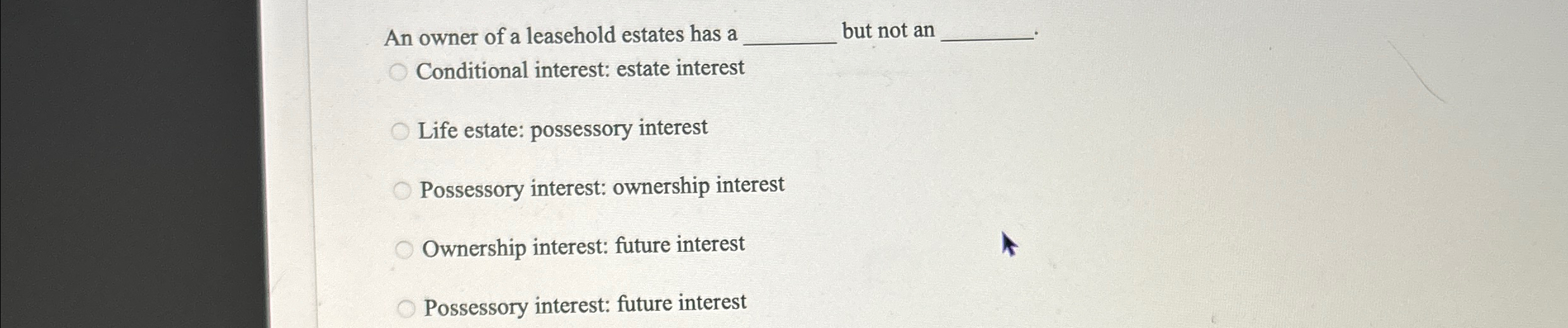 Solved An owner of a leasehold estates has a but not an | Chegg.com