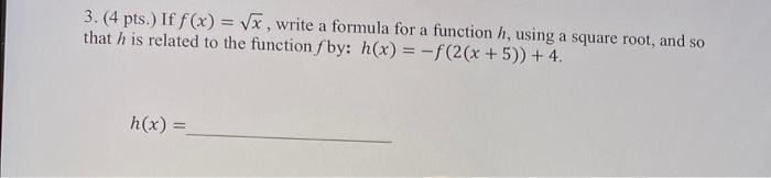 Solved 3. (4 pts.) If f(x)=x, write a formula for a function | Chegg.com