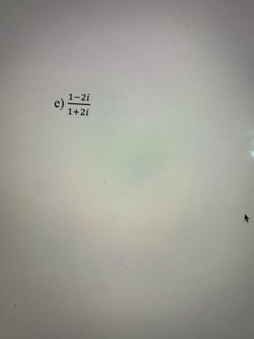 Solved 1-2i 1+2i | Chegg.com