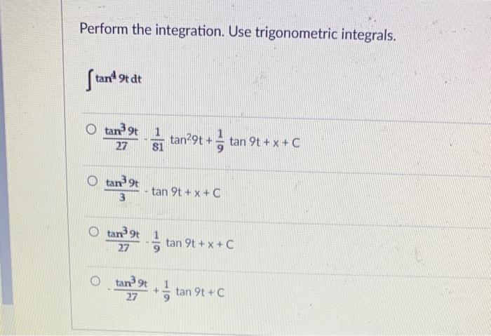 Solved Perform The Integration Use Trigonometric Integrals