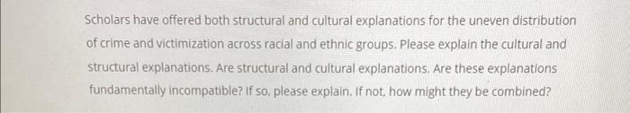 Scholars have offered both structural and cultural | Chegg.com