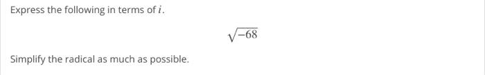 Solved Express the following in terms of i. −68 Simplify the | Chegg.com