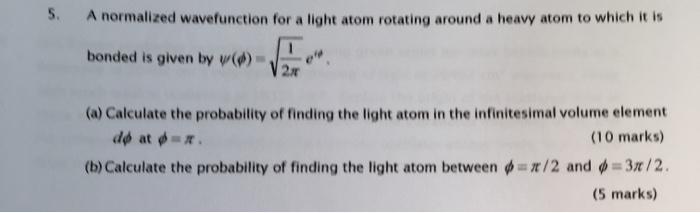Solved 5. A normalized wavefunction for a light atom | Chegg.com