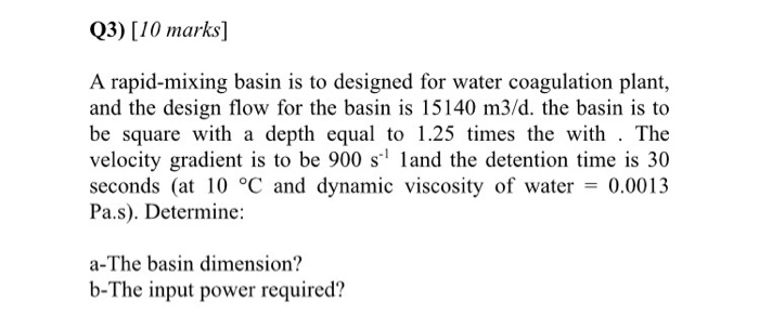 Solved Q3) [10 marks] A rapid-mixing basin is to designed | Chegg.com