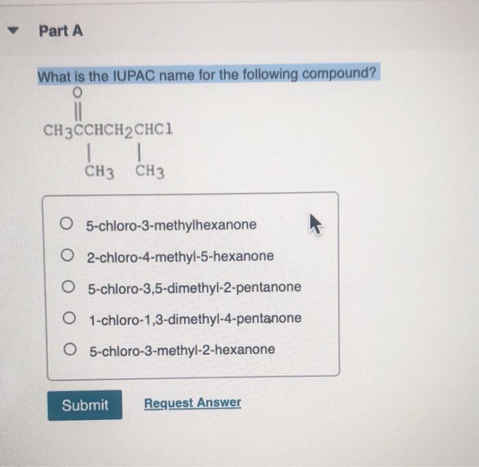 Solved Part A What is the IUPAC name for the following | Chegg.com