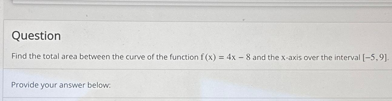 Solved QuestionFind the total area between the curve of the | Chegg.com