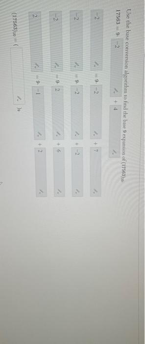 Solved Use The Base Conversion Algorithm To Find The Base 2630