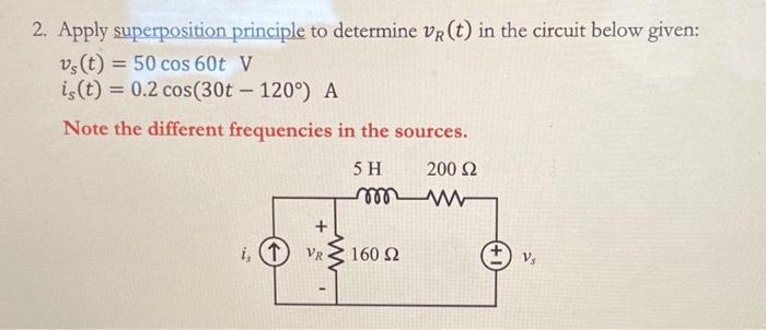 Solved 2. Apply superposition principle to determine vR(t) | Chegg.com
