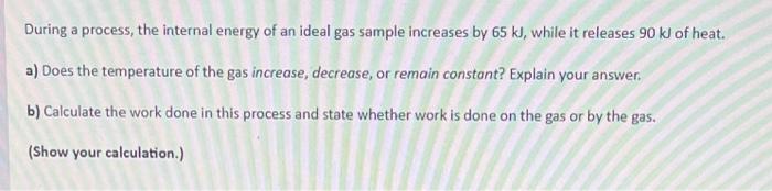 Solved During a process, the internal energy of an ideal gas | Chegg.com