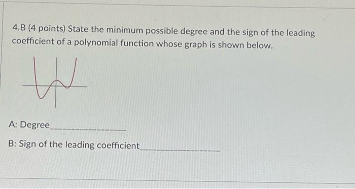 Solved 4.B (4 points) State the minimum possible degree and | Chegg.com