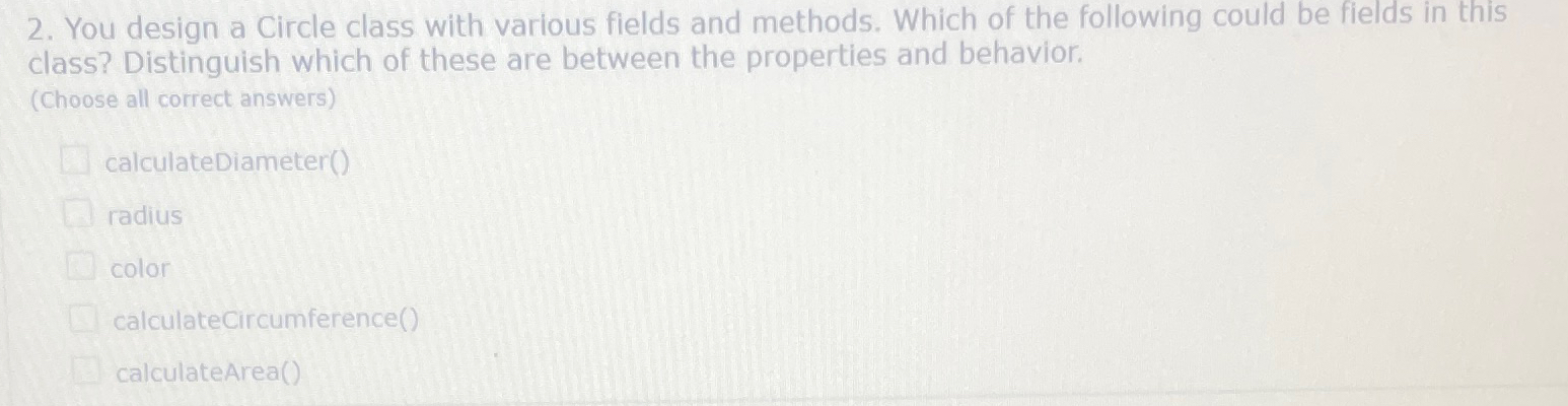 Solved You design a Circle class with various fields and | Chegg.com