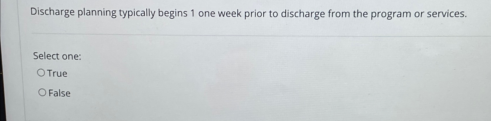 Solved Discharge planning typically begins 1 ﻿one week prior | Chegg.com