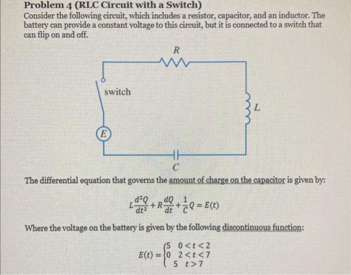 Solved Problem 4 (RLC Circuit with a Switch) Consider the | Chegg.com