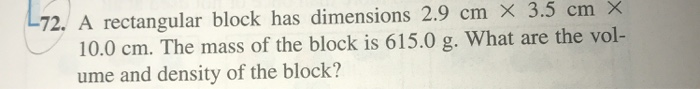 Solved 72. A rectangular block has dimensions 2.9 cm X 3.5 | Chegg.com