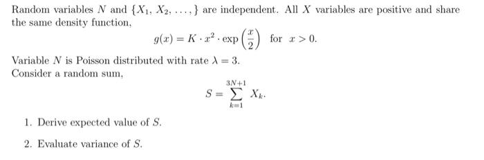 Solved Random variables N and {X₁, X2, ...,} are | Chegg.com Solved Random variables N and {X₁, X2, ...,} are | Chegg.com