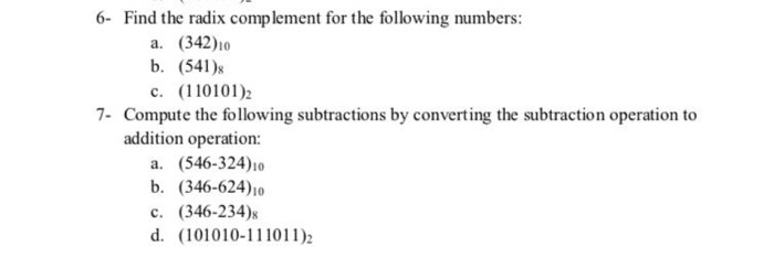 Solved 6- Find the radix complement for the following | Chegg.com