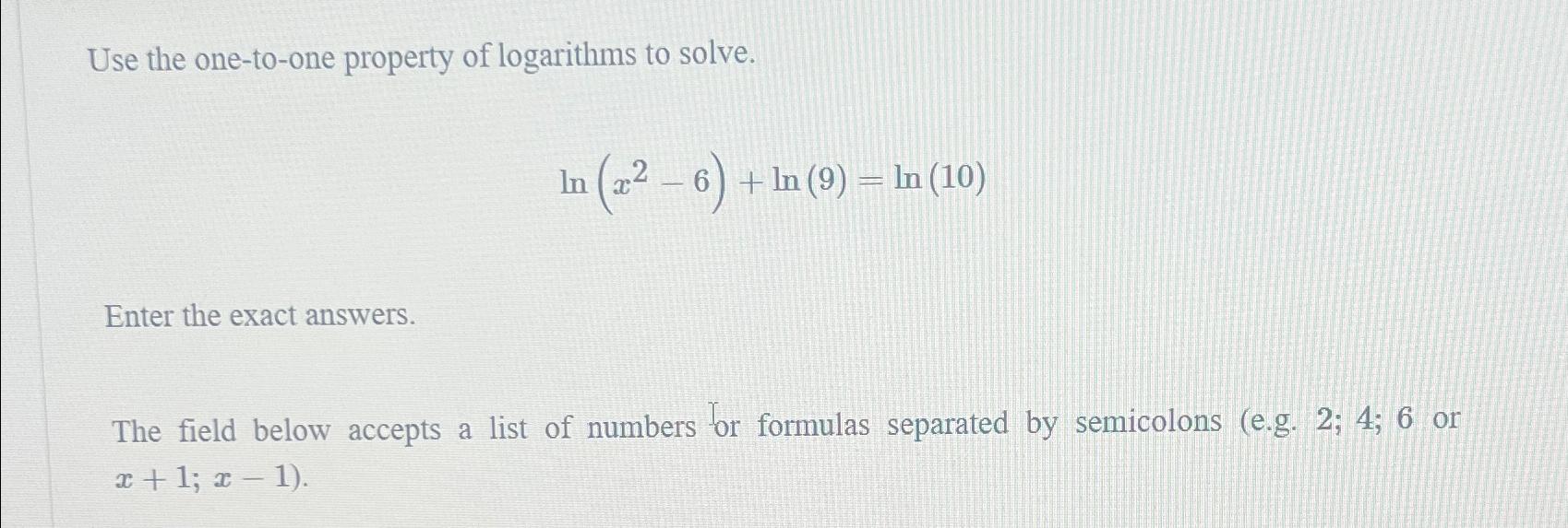 Solved Use the one-to-one property of logarithms to | Chegg.com