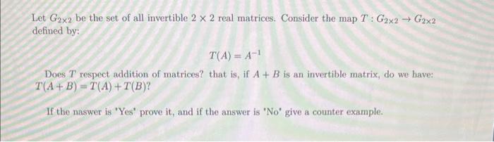 Solved Let G2×2 be the set of all invertible 2×2 real | Chegg.com