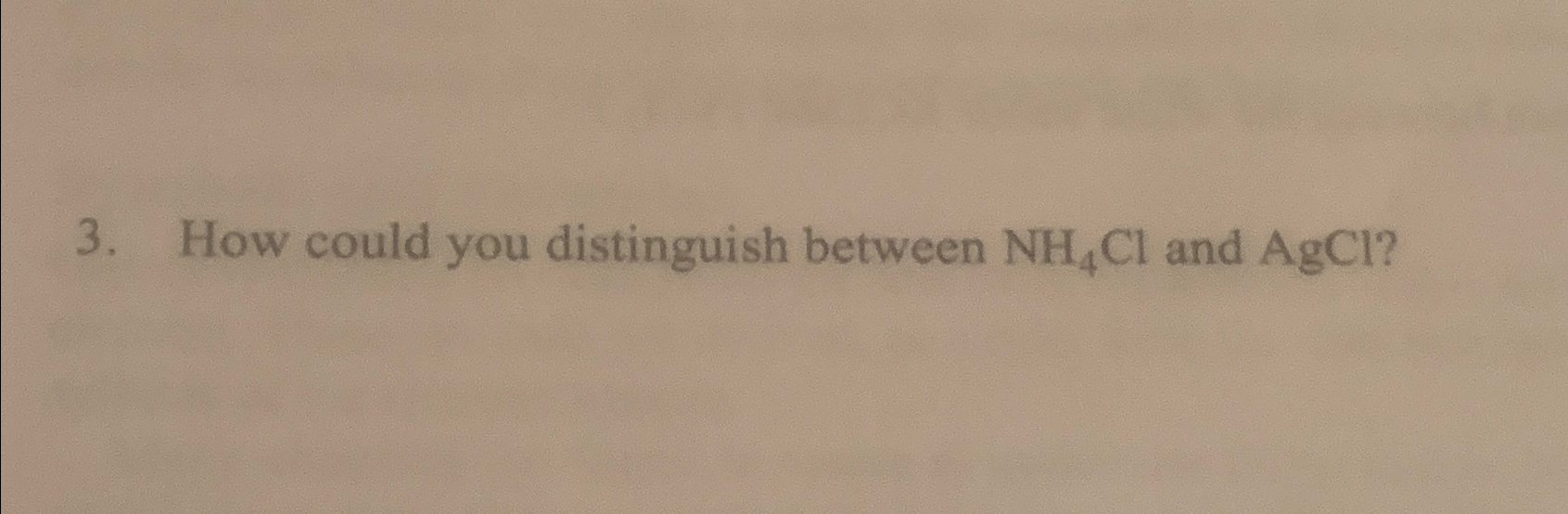 Solved How could you distinguish between NH4Cl ﻿and AgCl ? | Chegg.com