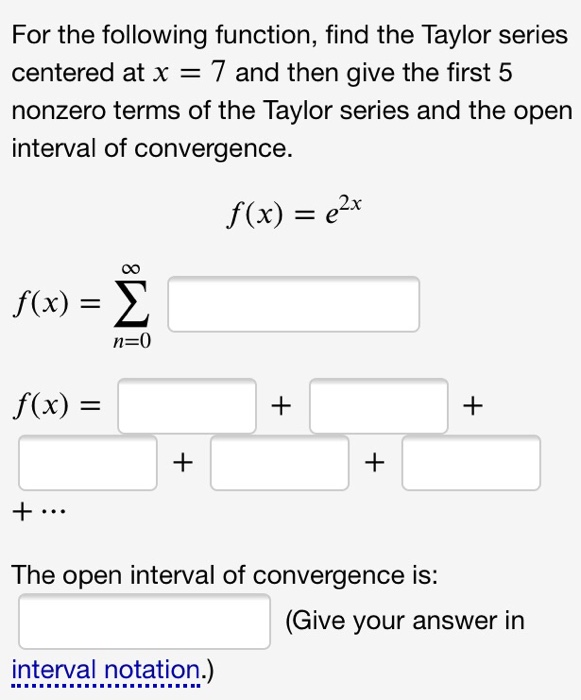 Solved For the following function, find the Taylor series | Chegg.com