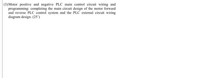 Solved (3) Motor positive and negative PLC main control | Chegg.com