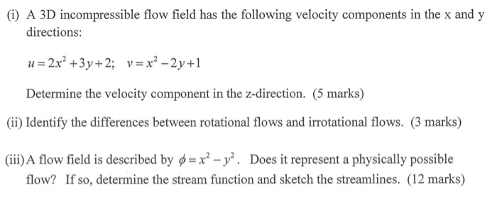 Solved (i) A 3D incompressible flow field has the following | Chegg.com