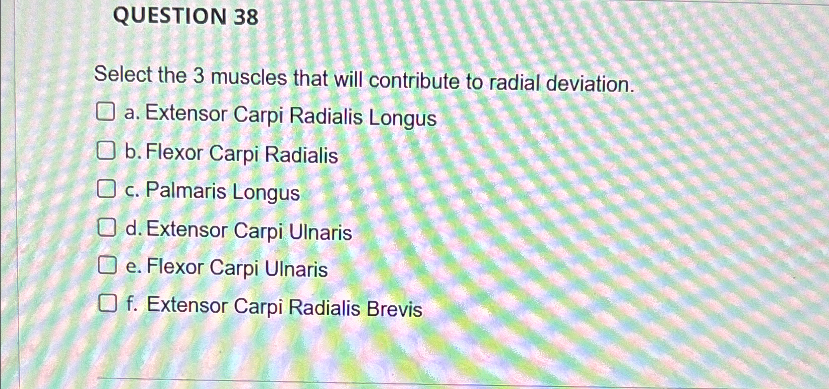 Solved QUESTION 38Select the 3 ﻿muscles that will contribute | Chegg.com