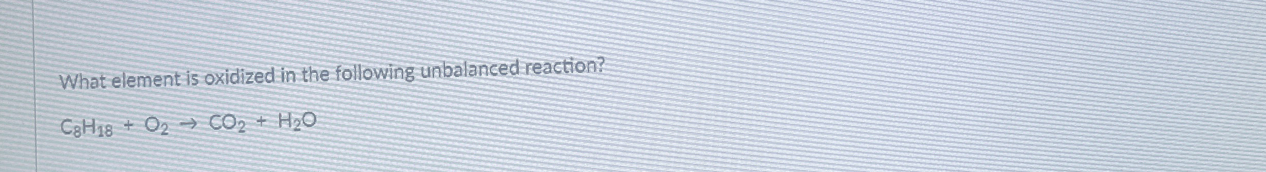 Solved What element is oxidized in the following unbalanced | Chegg.com