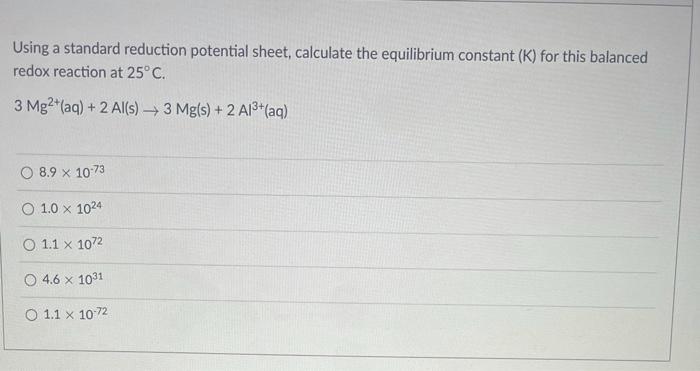Solved Using a standard reduction potential sheet, calculate | Chegg.com